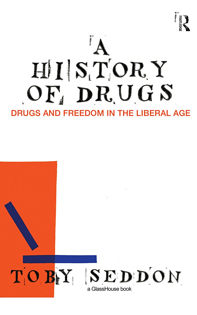 A History of Drugs: Drugs and Freedom in the Liberal Age