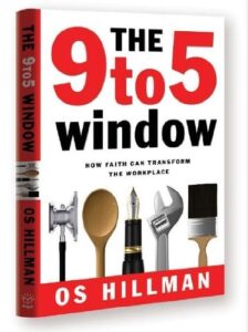 the 9 to 5 window: how faith can transform the workplace