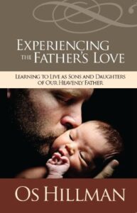 experiencing the father's love: learning to live as sons and daugthers of our heavenly father