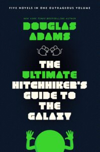 the ultimate hitchhiker's guide to the galaxy: five novels in one outrageous volume