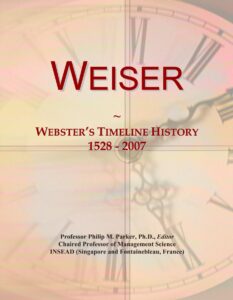 weiser: webster's timeline history, 1528 - 2007