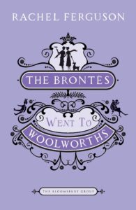 the brontes went to woolworths: a novel (the bloomsbury group)