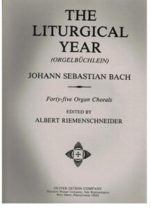 theodore presser the liturgical year: 45 organ chorales (orgelbuchlein)