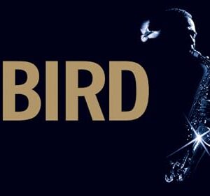 Bird: Charlie Parker