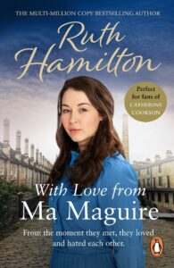 with love from ma maguire: an emotional, heart-warming and gripping saga set in bolton from bestselling author ruth hamilton.