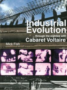 industrial evolution: through the eighties with cabaret voltaire