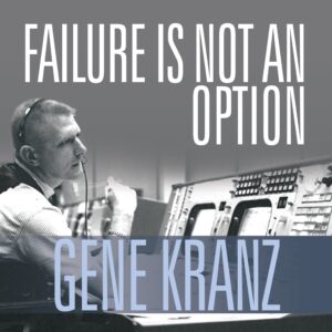 failure is not an option: mission control from mercury to apollo 13 and beyond