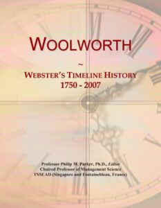 woolworth: webster's timeline history, 1750 - 2007