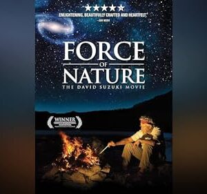 Force of Nature: The David Suzuki Movie