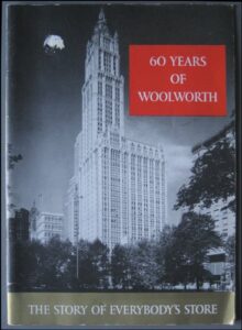 celebrating 60 years of an american institution f.w. woolworth co. a history of the enterprise that made america's nickels and dimes buy more. the story of everybody's store.