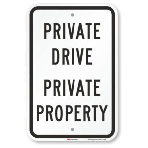 smartsign "private drive - private property" sign | 12" x 18" 3m engineer grade reflective aluminum