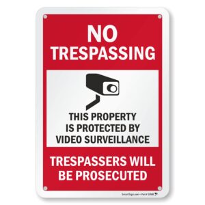 smartsign "no trespassing - this property is protected by video surveillance" sign | 7" x 10" aluminum