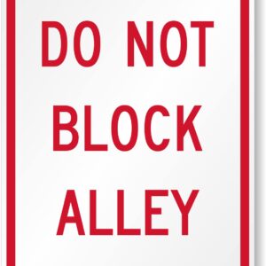 SmartSign 24 x 18 inch “Do Not Block Alley” Metal Sign, 80 mil Aluminum, 3M Laminated Engineer Grade Reflective Material, Red and White