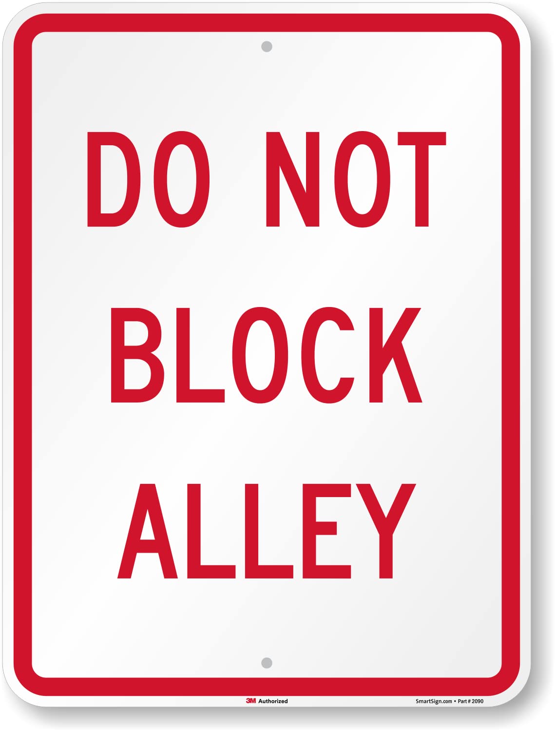 SmartSign 24 x 18 inch “Do Not Block Alley” Metal Sign, 80 mil Aluminum, 3M Laminated Engineer Grade Reflective Material, Red and White