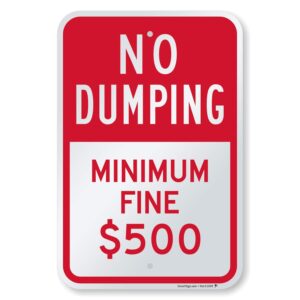 "no dumping - minimum fine $500" sign by smartsign | 12" x 18" aluminum