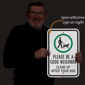 SmartSign-K-9465-EG "Please Be A Good Neighbor, Clean Up After Your Dog" Sign | 12" x 18" 3M Engineer Grade Reflective Aluminum