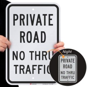 SmartSign 3M Engineer Grade Reflective Sign, Legend "Private Road No Thru Traffic", 18" high x 12" wide, Black on White