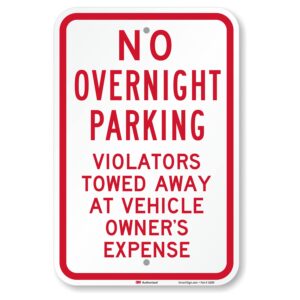 smartsign 18 x 12 inch “no overnight parking - violators towed away at vehicle owner's expense” metal sign, 63 mil aluminum, 3m laminated engineer grade reflective material, red and white