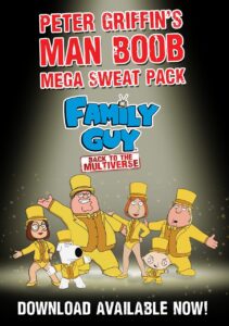 family guy: back to the multiverse - peter griffin's man boob mega sweat pack [download]