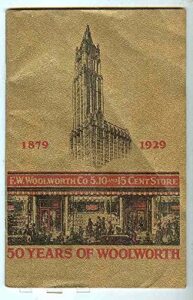 1879-1929 fifty years of woolworth over 2100 woolworth stores celebrate this year in 1500 cities and 5 countries of the world, the fiftieth anniversary of the f.w. woolworth co, with amazing buying opportunities for your nickels and dimes