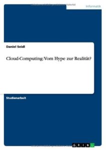 cloud-computing: vom hype zur realität? (german edition)