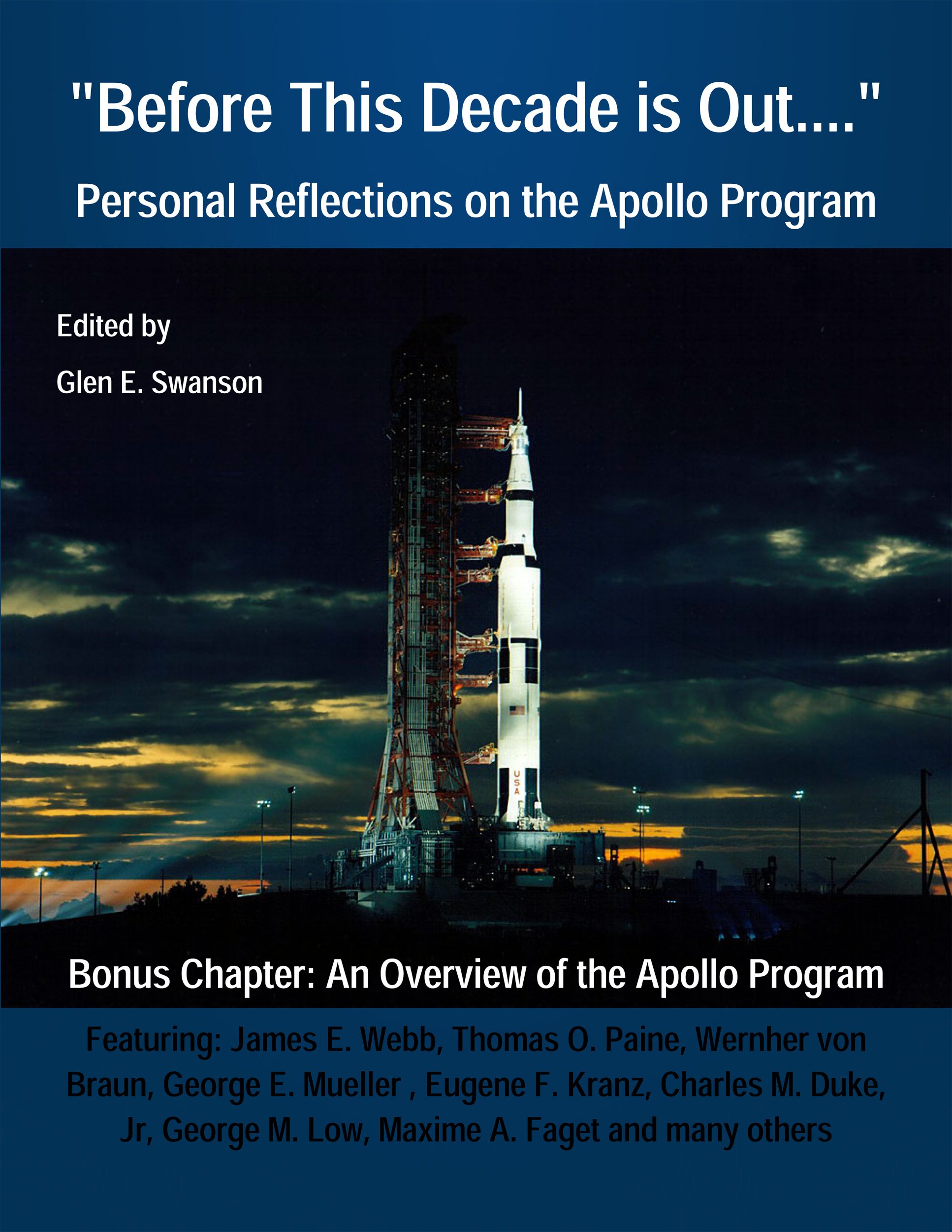 "Before This Decade is Out...." Personal Reflections on the Apollo Program (Annotated and Illustrated) (NASA History Series Book 4223)