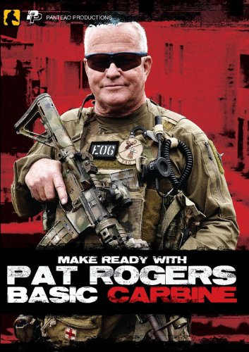 Panteao Productions: Make Ready with Pat Rogers Basic Carbine - PMRB04 - AR15 - M16 - M4 - EAG Tactical - Carbine Training Shooting Drills - Self Defense - Tactical Training - Blu-ray DVD