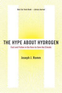 the hype about hydrogen: fact and fiction in the race to save the climate