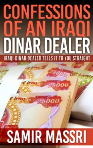 confessions of an iraqi dinar dealer, no hype, no rumors, no guru bs: an iraqi dinar dealer tells it to you straight