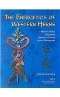 the energetics of western herbs: a materia medicatintrgrating western and chinese herbal therapeutics: 1 by holmes, peter 4 rev enl edition (2007)