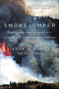 smokejumper: a memoir by one of america's most select airborne firefighters