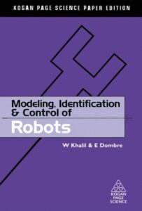 modeling, identification and control of robots (kogan page science paper edition)