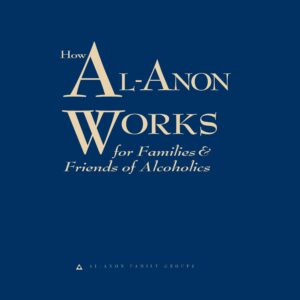 how al-anon works for families and friends of alcoholics