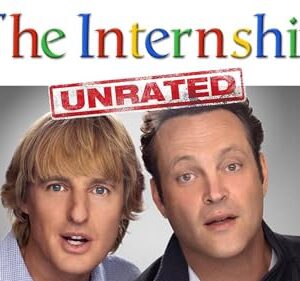 The Internship Unrated