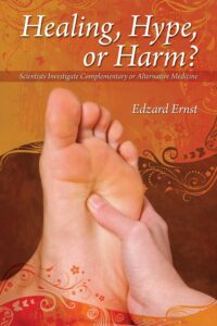 healing, hype or harm?: a critical analysis of complementary or alternative medicine (societas book 8)