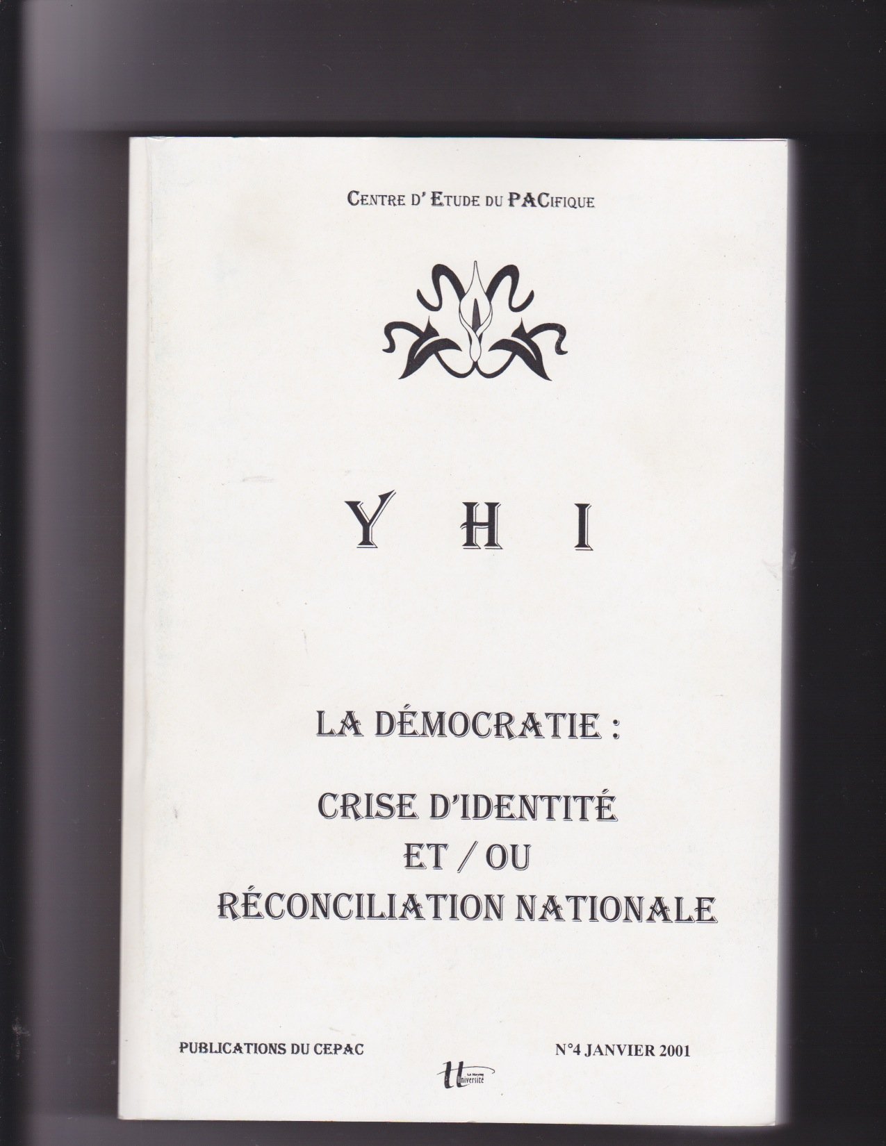 YHI Democracy: Identity Crisis And/or National Reconciliation (La Democratie: Crise D'identite Et / Ou Reconciliation Nationale