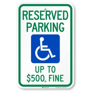 smartsign "reserved parking - up to $500 fine" handicap parking sign | 12" x 18" 3m engineer grade reflective aluminum