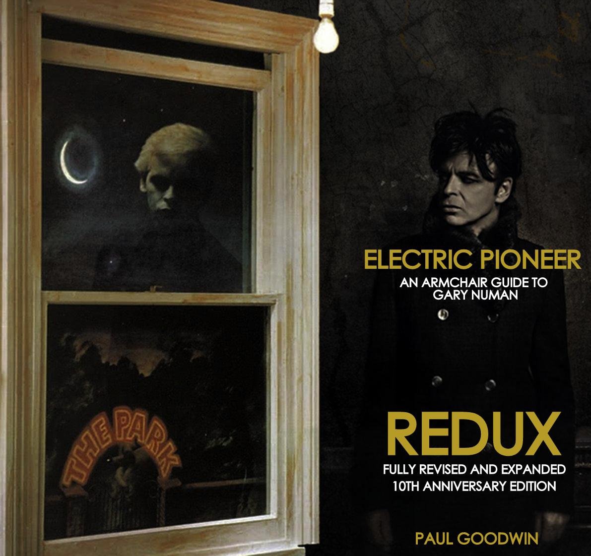 ELECTRIC PIONEER REDUX: AN ARMCHAIR GUIDE TO GARY NUMAN