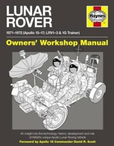 lunar rover manual: an insight into the technology, history, development and role of nasa's unique apollo lunar roving vehicle (owners workshop manual) by christopher riley, david woods, philip dolling (2012) hardcover