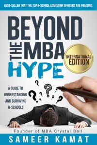 beyond the mba hype: a guide to understanding and surviving b-schools: international edition