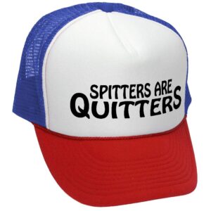 spitters are quitters - funny joke party gag mesh trucker cap hat, rwb