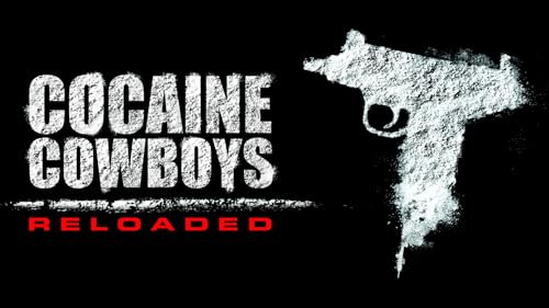 Cocaine Cowboys Reloaded