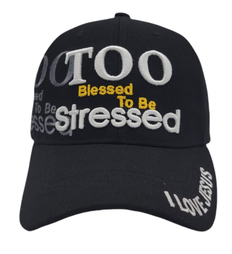 Too Blessed to Be Stressed - I Love Jesus Hat - Religious Baseball Cap (Black)