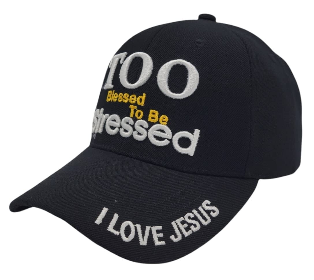 Too Blessed to Be Stressed - I Love Jesus Hat - Religious Baseball Cap (Black)