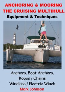 anchoring & mooring the cruising multihull: equipment/techniques: anchors, boat anchors, windlass / electric winch, ropes / chains