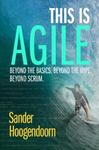 this is agile: beyond the basics. beyond the hype. beyond scrum.