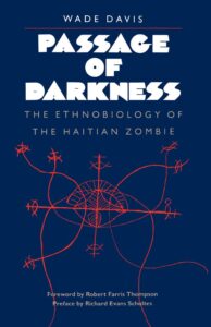 passage of darkness: the ethnobiology of the haitian zombie