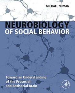 neurobiology of social behavior: toward an understanding of the prosocial and antisocial brain