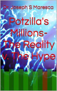 potzilla's millions-the reality v. the hype