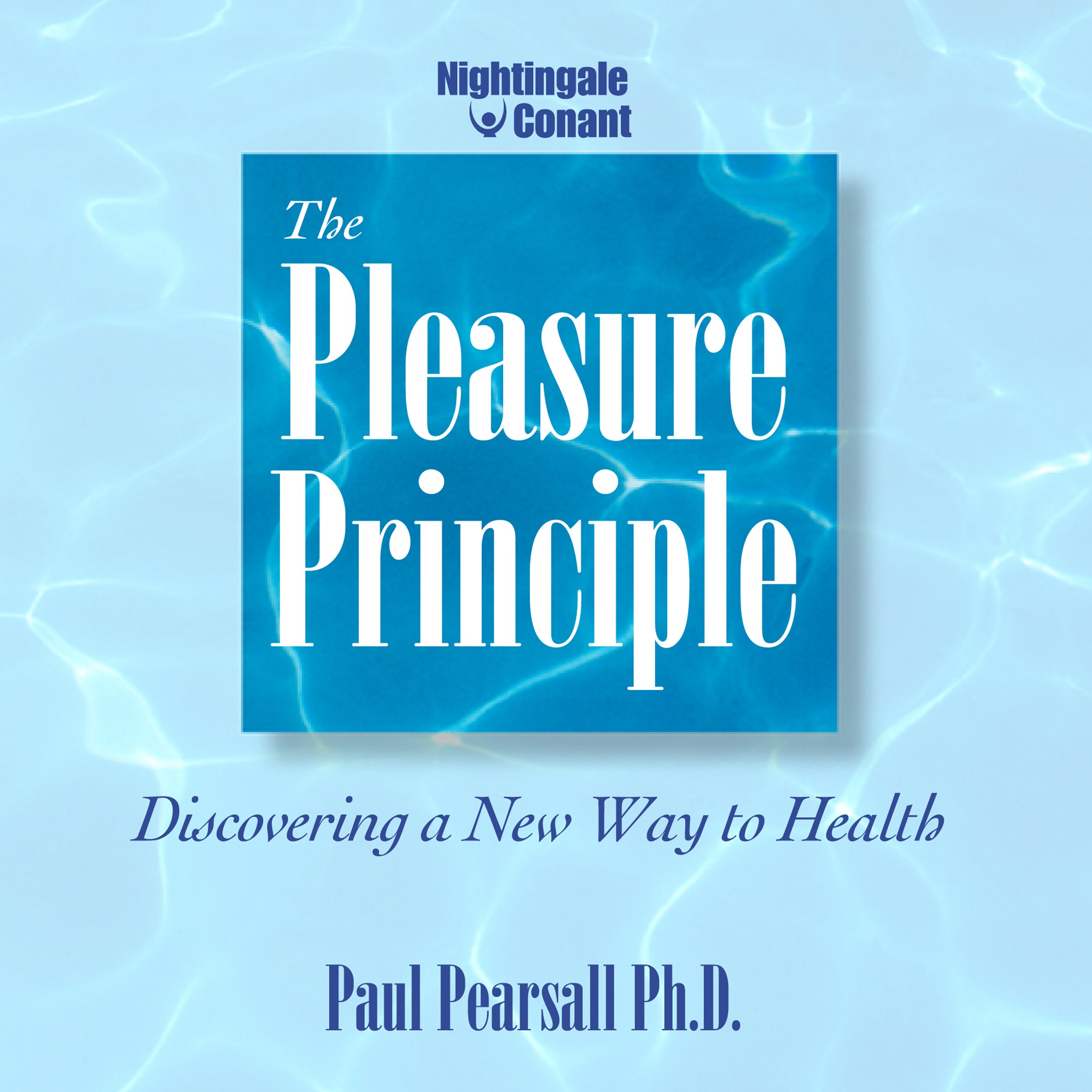 The Pleasure Principle: Discovering a New Way to Health